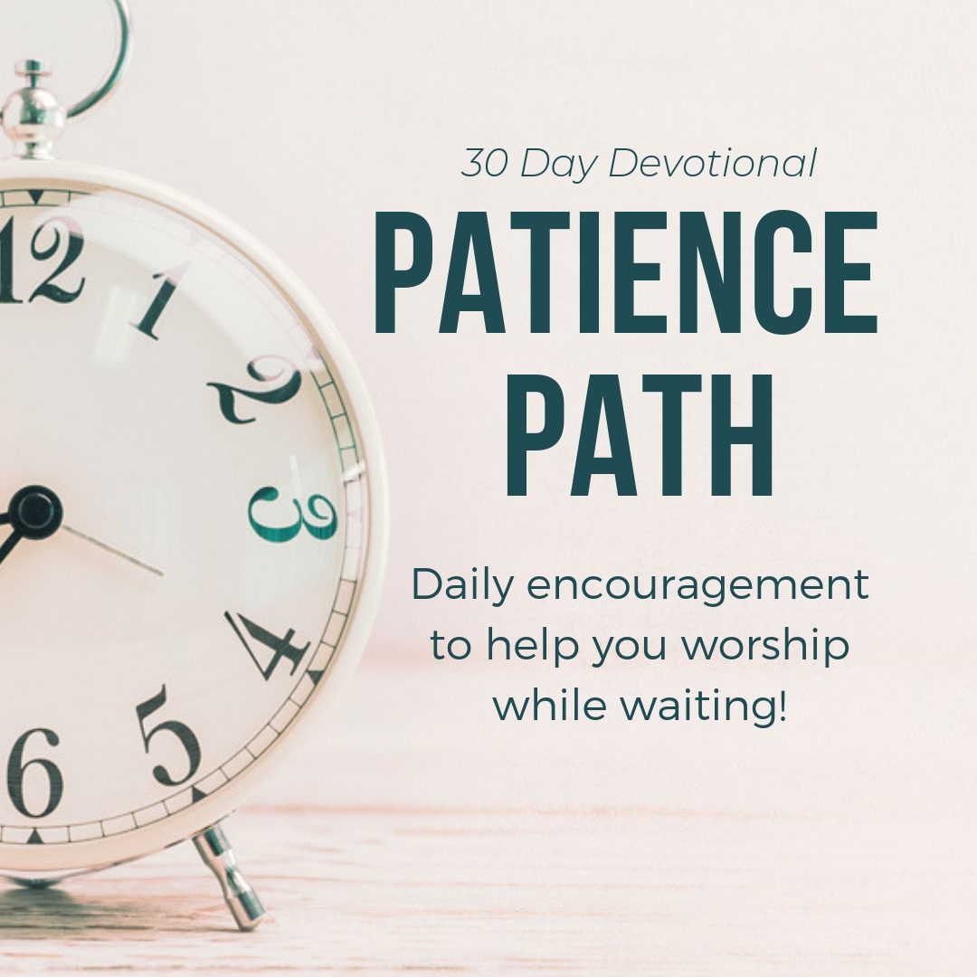 Patience Path: 30 Day Devotional