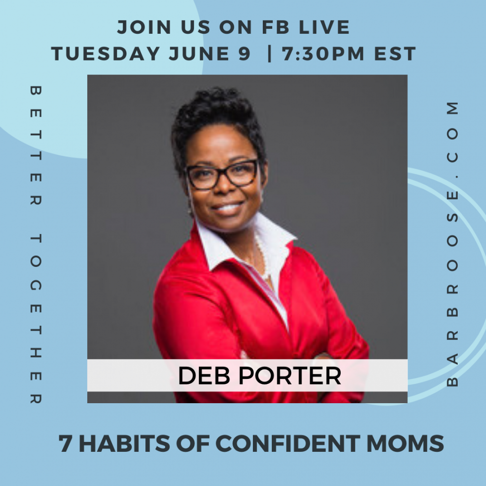 Seven Habits of Confident Moms with Deb Porter